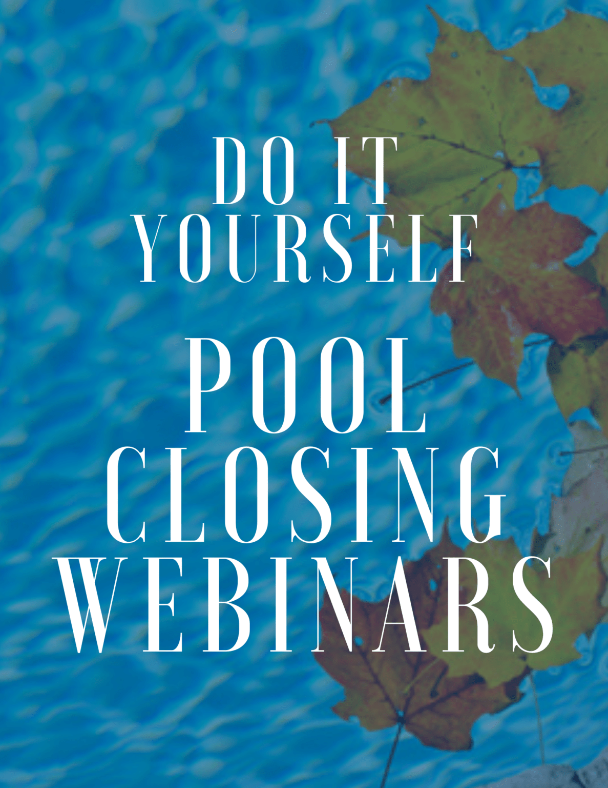 Pool Closing Webinars - R&R Pools