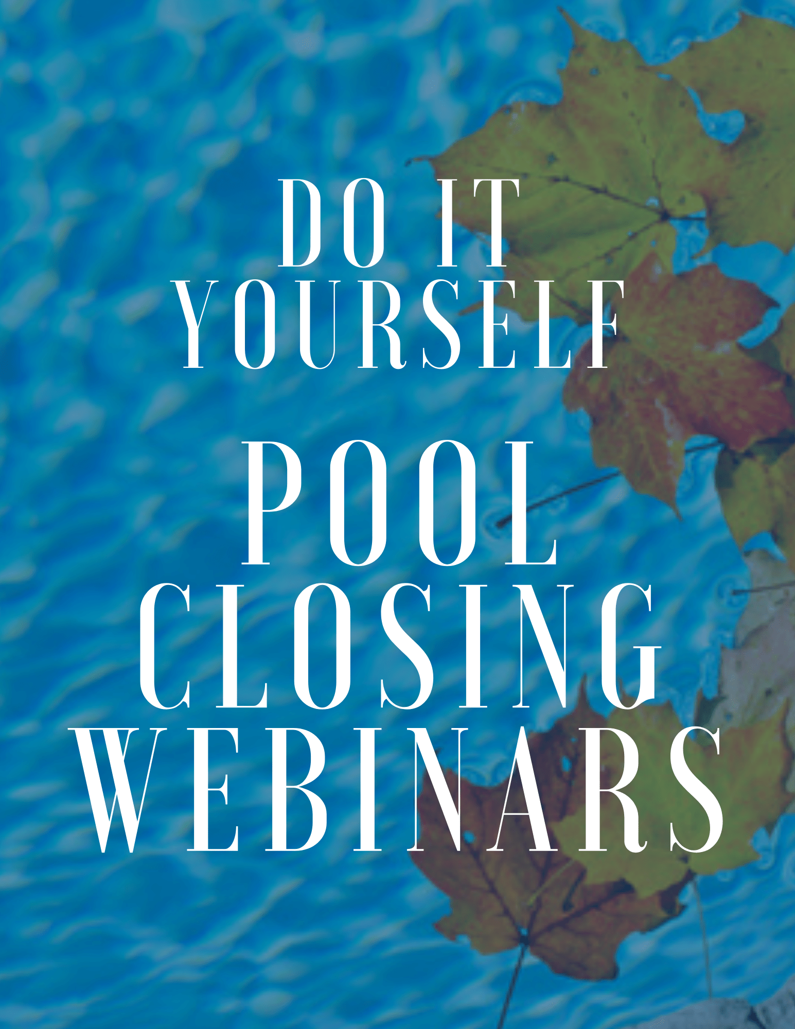 Pool Closing Webinars - R&R Pools