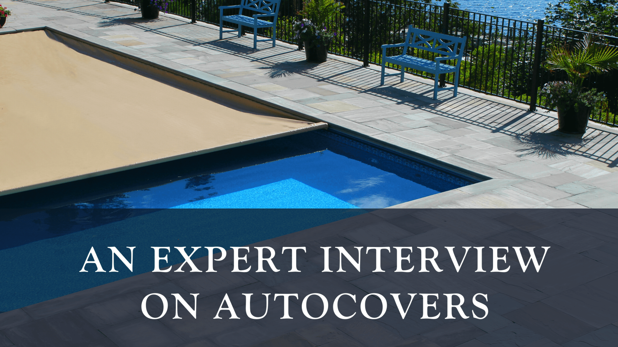 An Expert Interview on Auto Covers | R&R Pools
