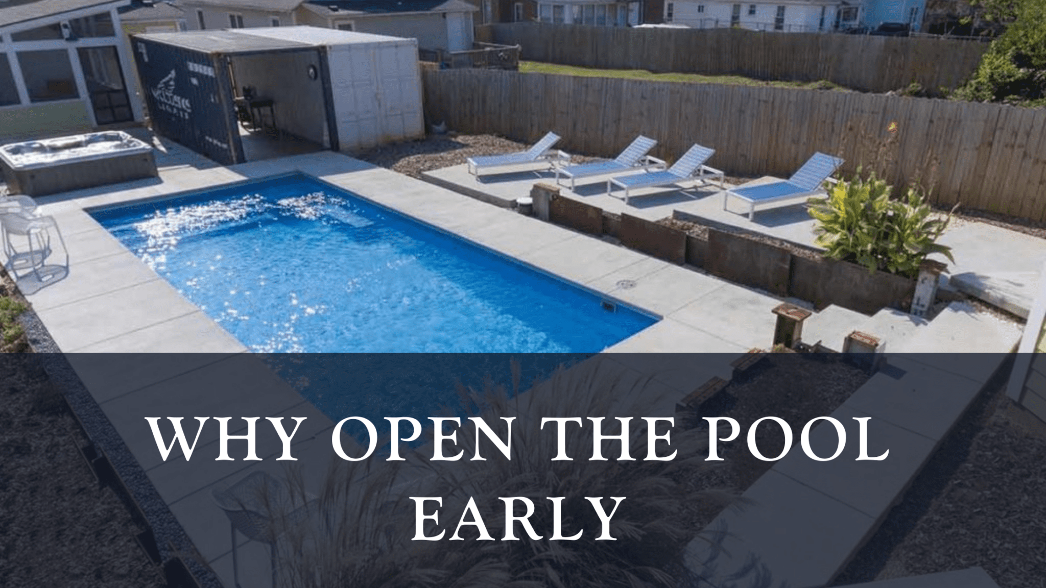 Why open the pool early? - R&R Pools