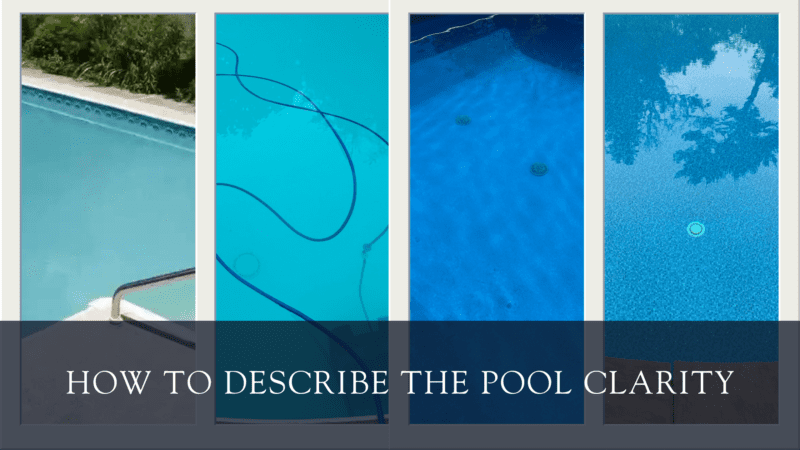 How to describe the pool clarity | R&R Pools