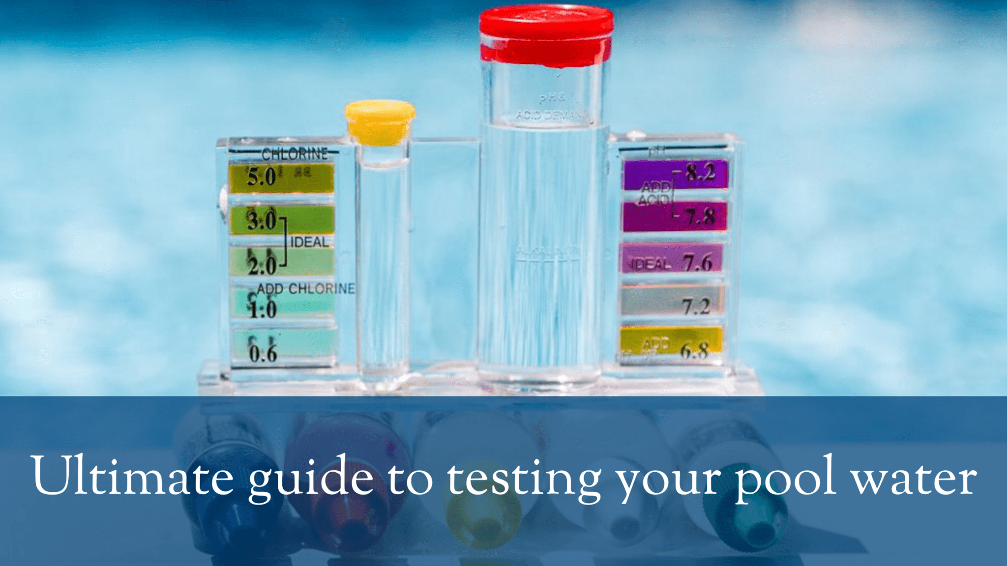 Ultimate guide to testing your pool water | R&R Pools