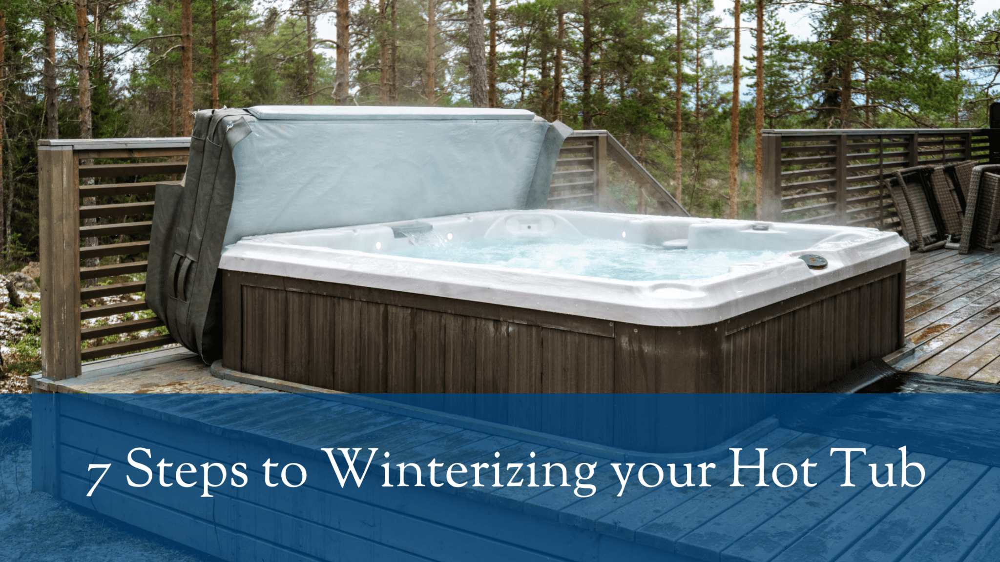 7 Steps to Winterizing your Hot Tub | R&R Pools